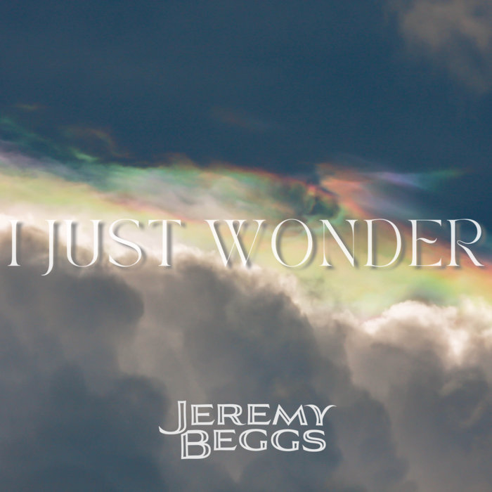 I Just Wonder | Jeremy Beggs