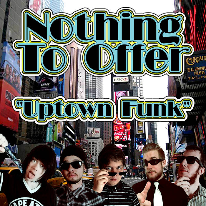 Uptown Funk (Bruno Mars Cover) | Nothing To Offer