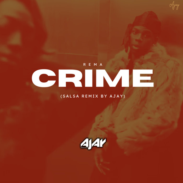 Rema - Crime (Salsa Remix by AJAY) | AJAY
