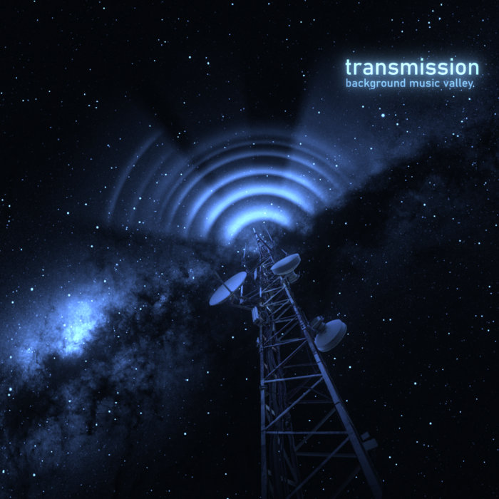 Transmission | Background Music Valley