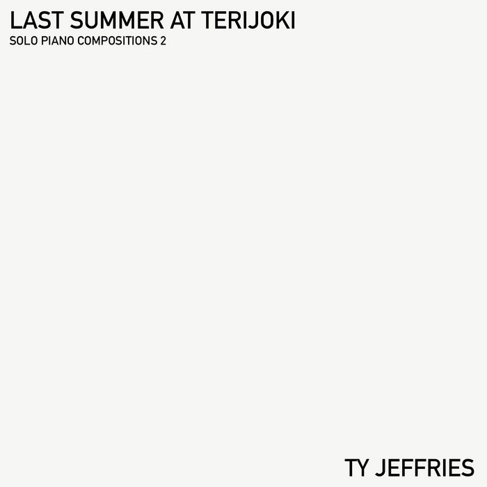 LAST SUMMER AT TERIJOKI | Ty Jeffries