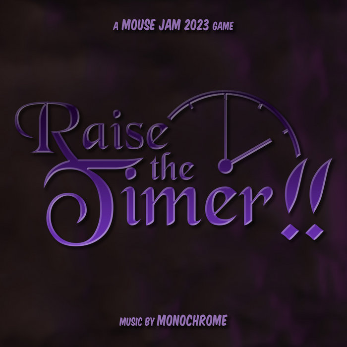 Raise the Timer!! - Original Game Soundtrack | Monochrome