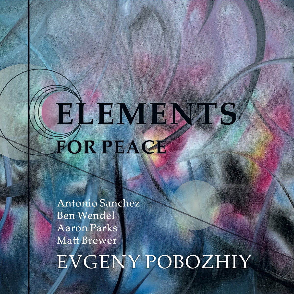 Elements for Peace | Evgeny Pobozhiy feat. Antonio Sanchez, Aaron Parks ...