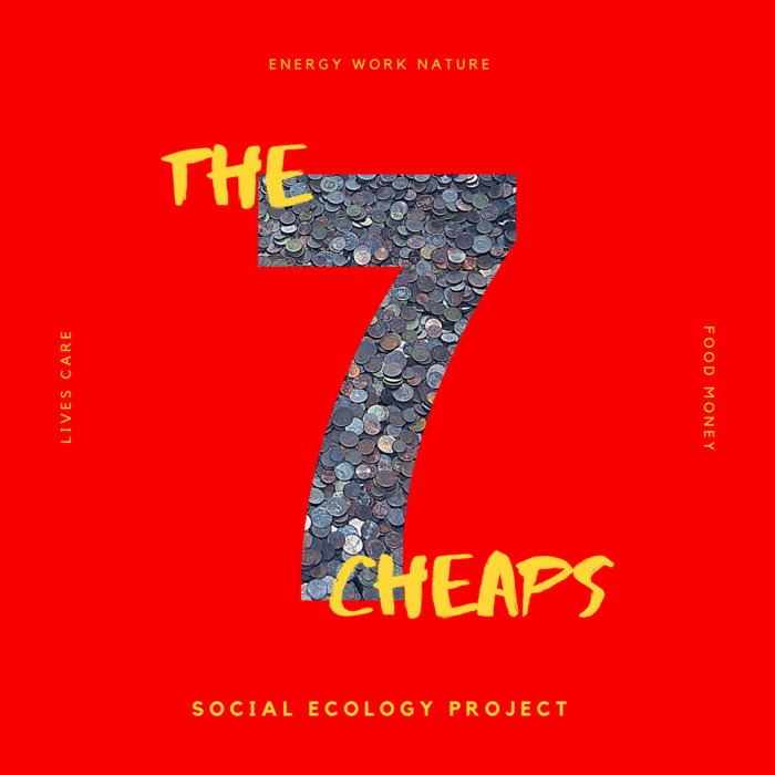 The 7 Cheaps | Social Ecology Project