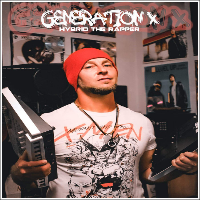 Generation X | Hybrid the Rapper