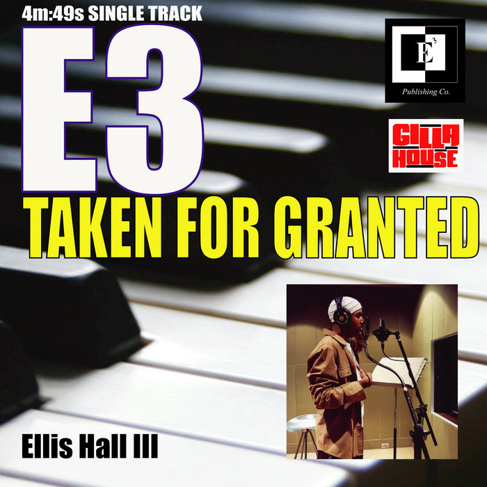 Taken For Granted | Elllis Hall III