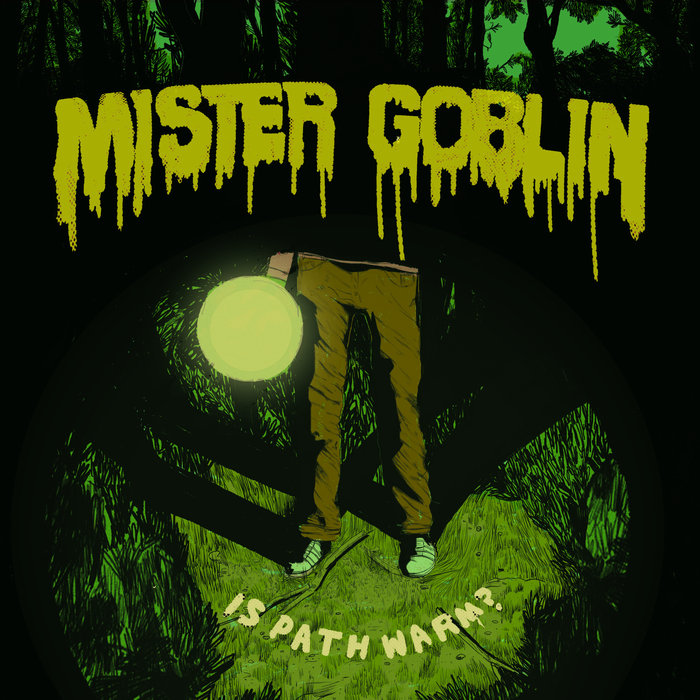 Is Path Warm Mister Goblin is-path-warm-mister-goblin