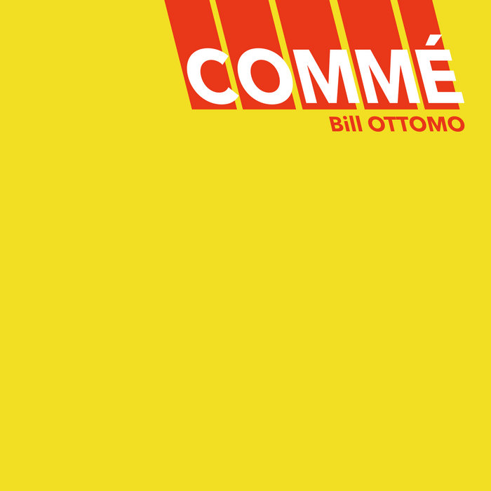 COMMÉ | Bill OTTOMO
