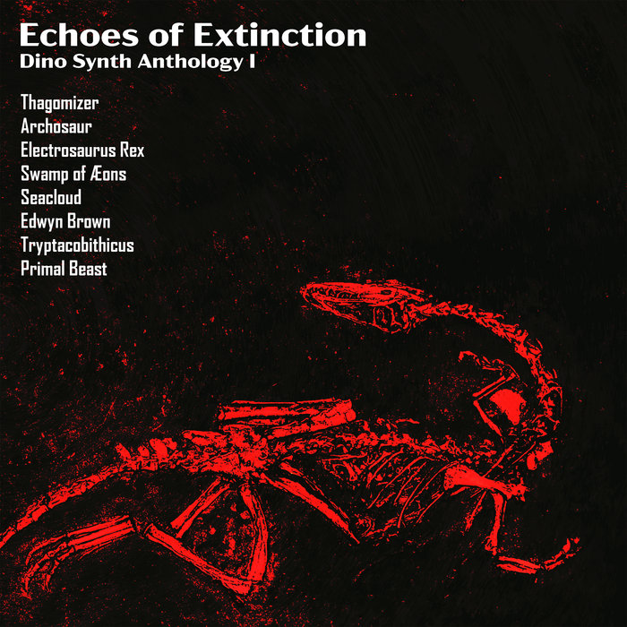 Echoes of Extinction (Dino Synth Anthology I) | Unreal Estate Records