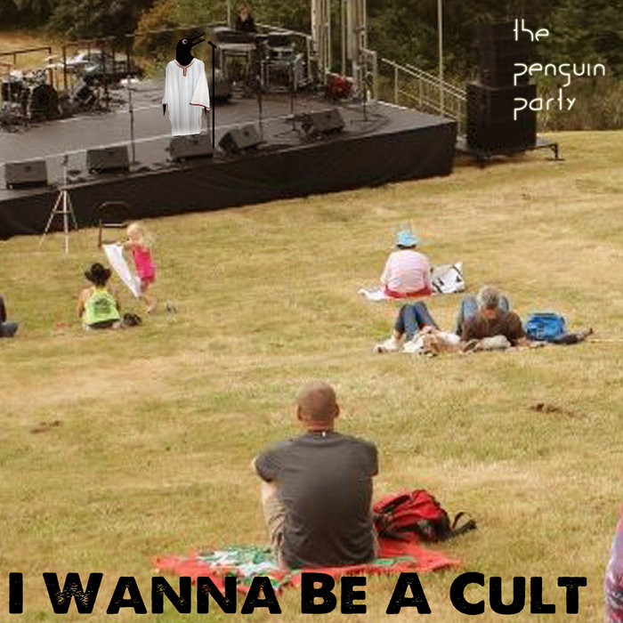 I Wanna Be A Cult | The Penguin Party