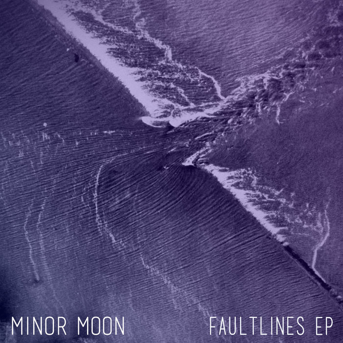 Faultlines EP | Minor Moon