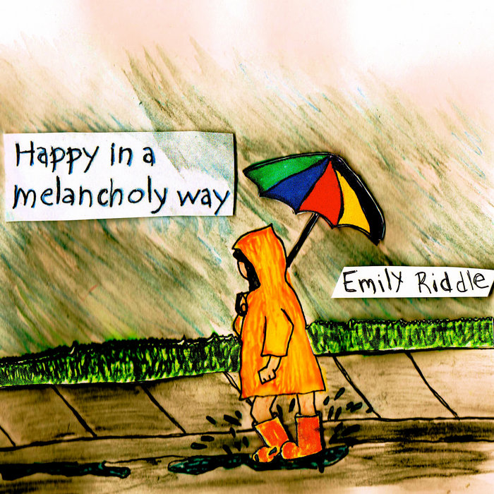 Happy In A Melancholy Way | Emily Riddle