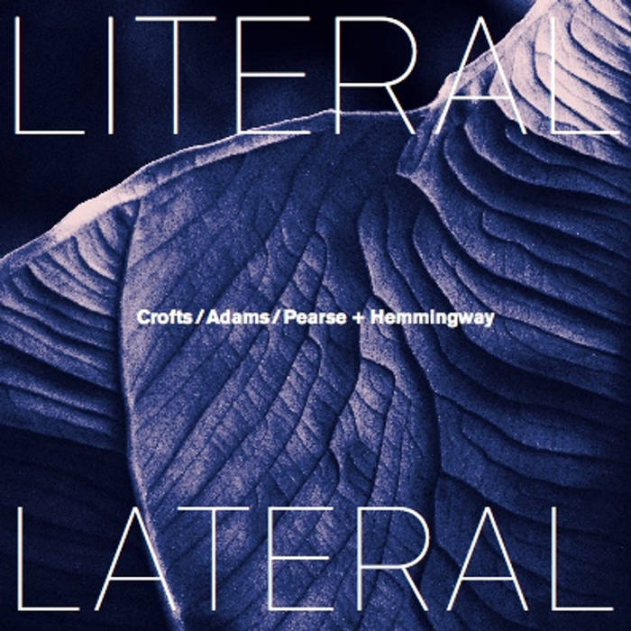 Gerry Hemingway, Tim Crofts, Norm Adams, Lukas Pearse – “Literal ...