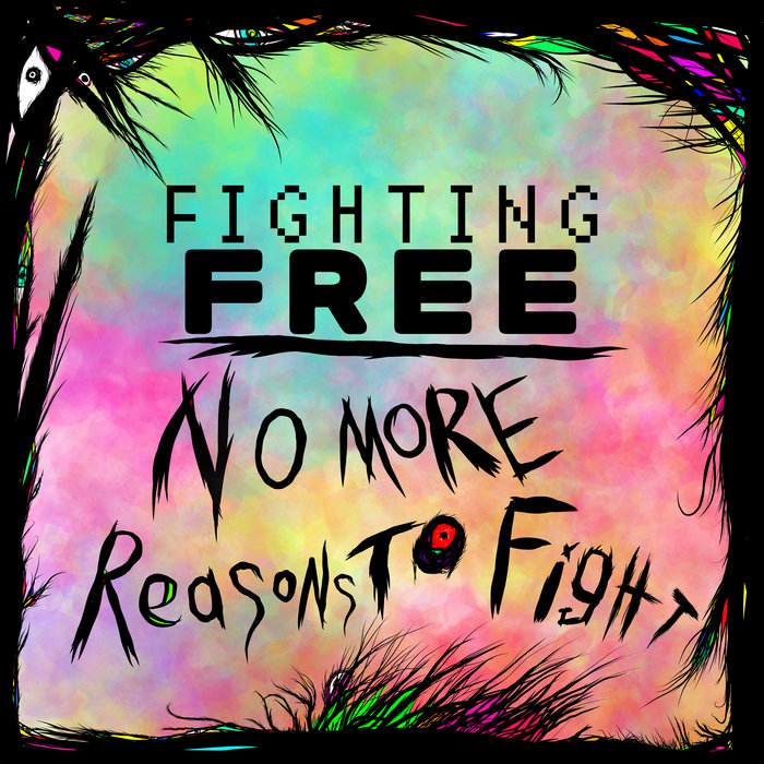 No More Reasons to Fight | Neon Nightmare Studios