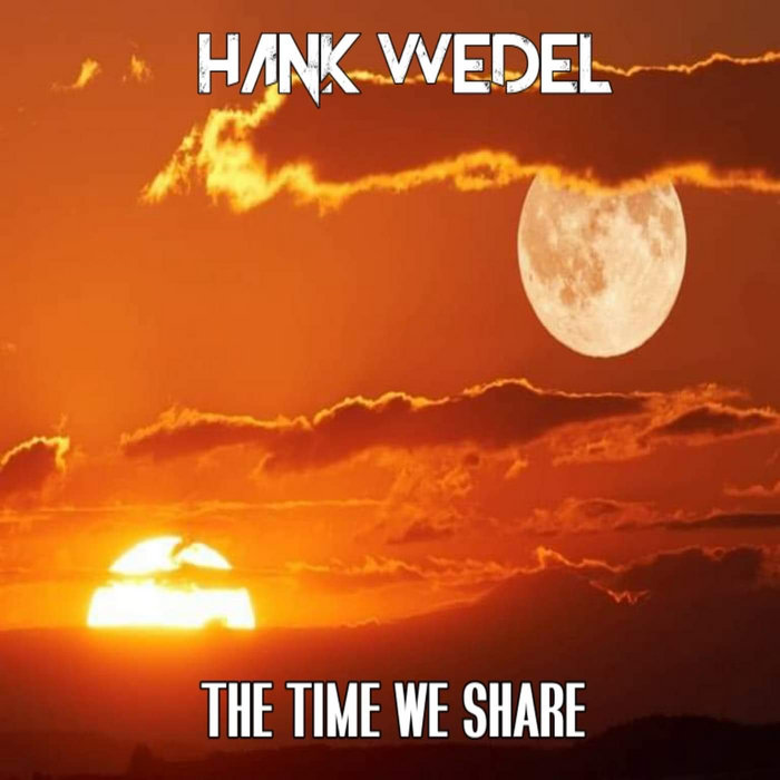The Time We Share | Hank Wedel