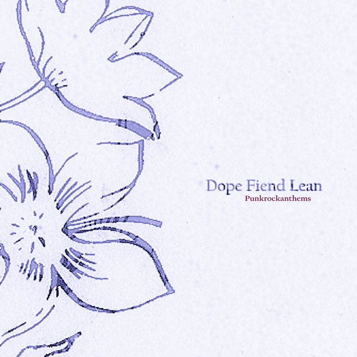 Punkrockanthems | Dope Fiend Lean | Summer Karma