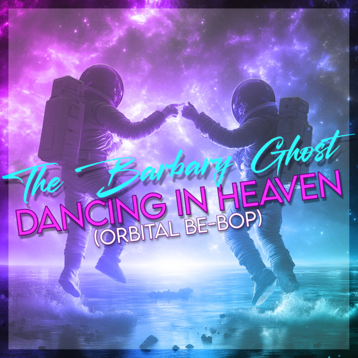 Dancing In Heaven (Q-Feel Cover) | The Barbary Ghost