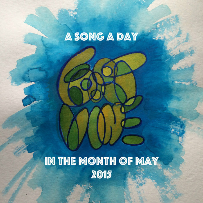 A Song a Day in the Month of May 2015 | Fort Vine