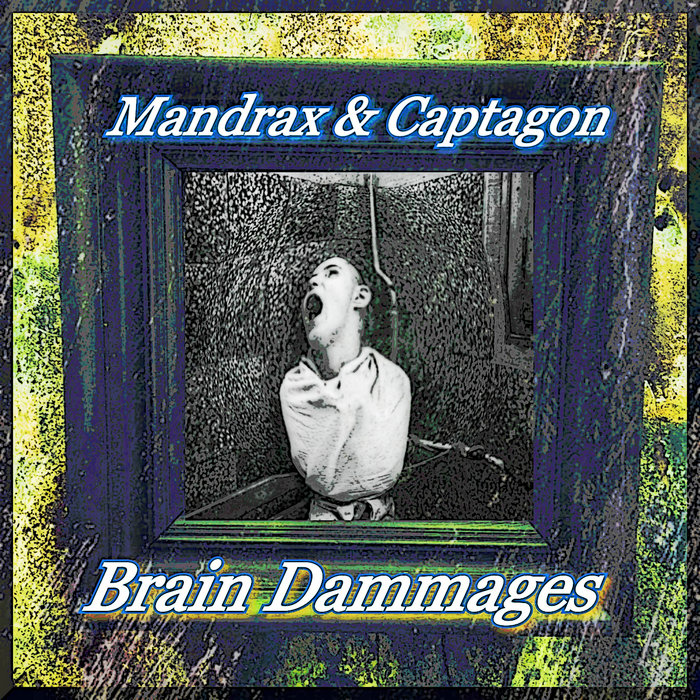 Brain Dammages | Mandrax & Capatagon | R$kp