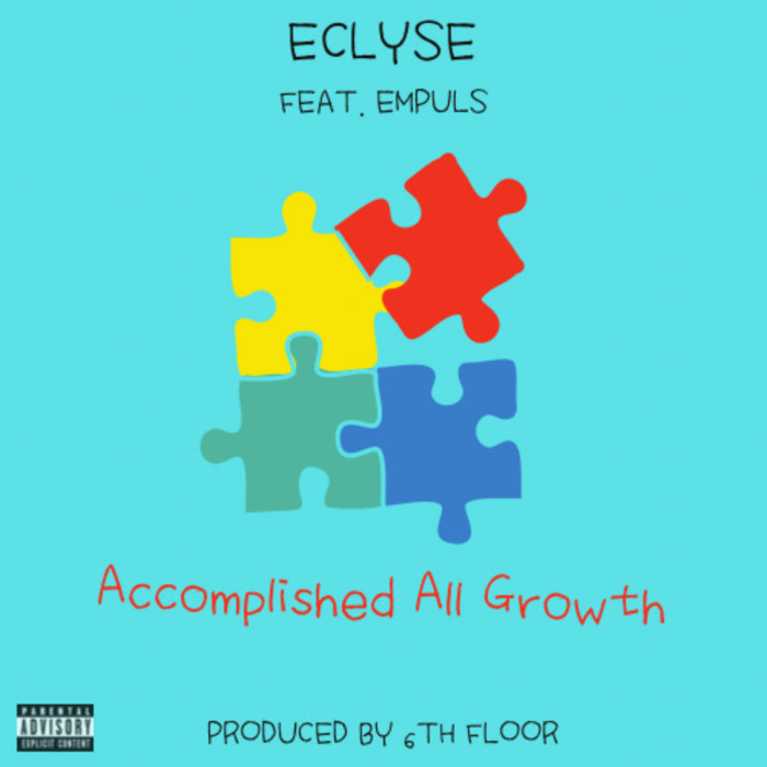 Eclyse x 6th Floor - Accomplished All Growth (Ft. Empuls) | Eclyse ...