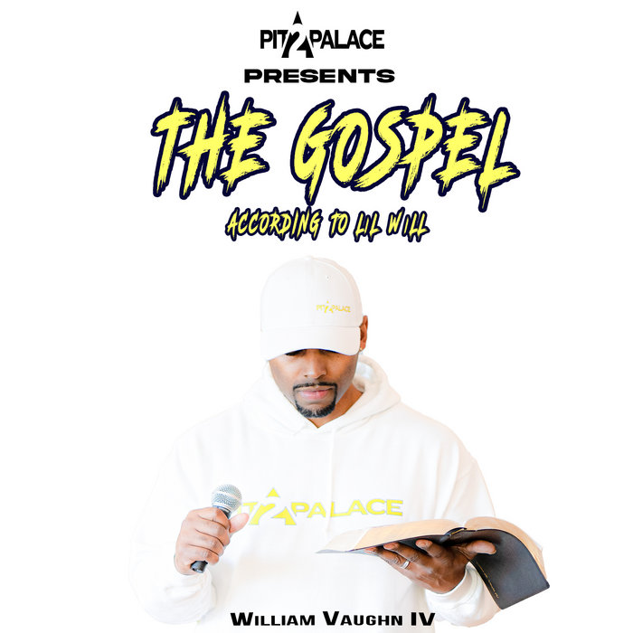 The Gospel According To Lil Will | William Vaughn IV