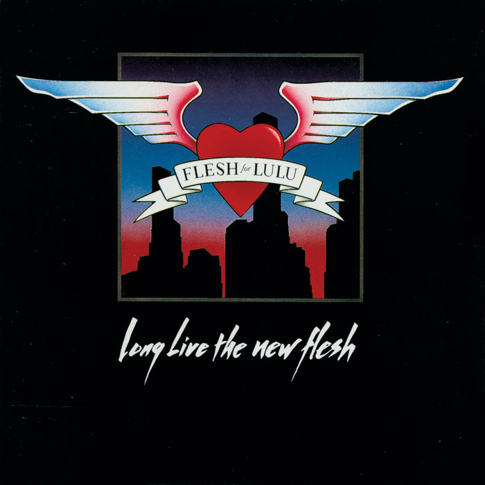 Long Live The New Flesh | Flesh For Lulu | Beggars Banquet