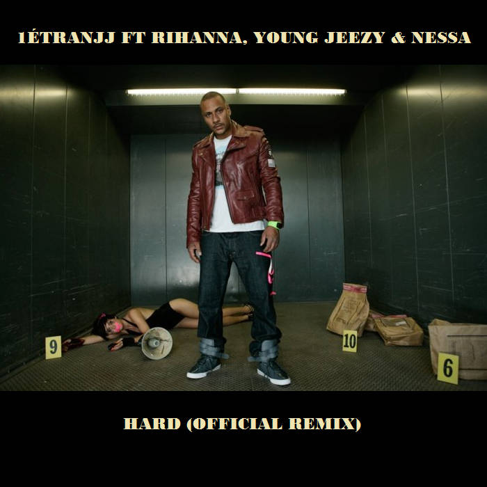 1Etranjj ft. Rihanna, Young Jeezy & Nessa - Hard Remix Officiel ...