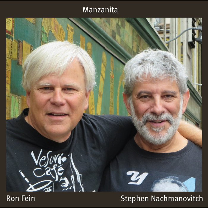 Manzanita | Stephen Nachmanovitch & Ron Fein | Stephen Nachmanovitch