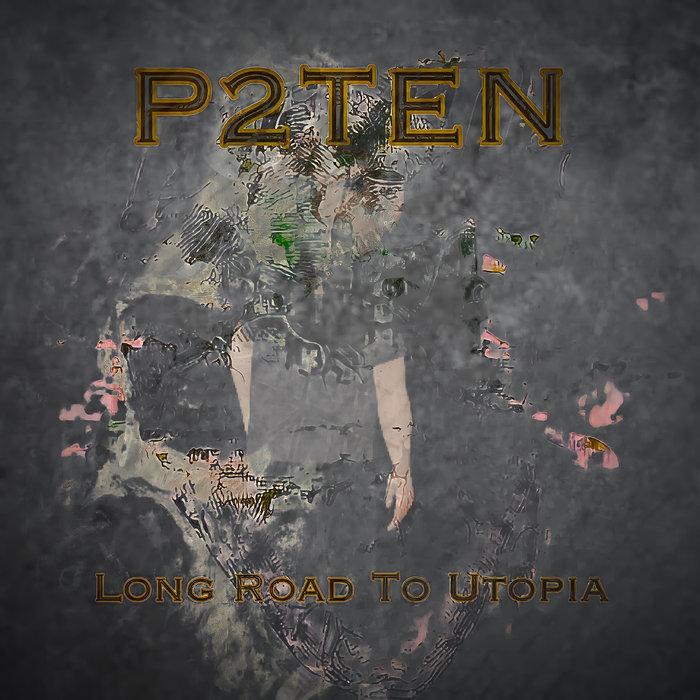 Long Road to Utopia | P2TEN