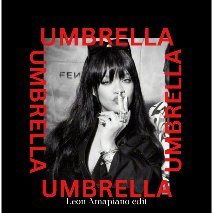 Umbrella - Rihanna (Amapiano) | Leon