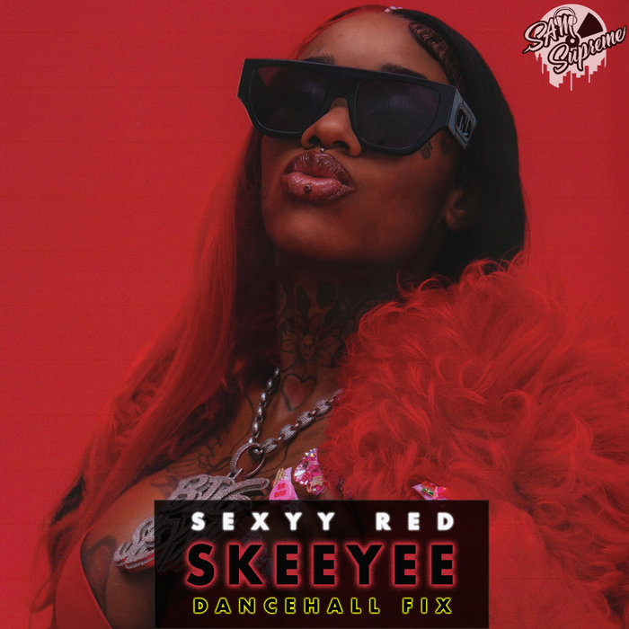 Sexyy Red - SkeeYee (Dancehall Fix) | DJ Sam Supreme