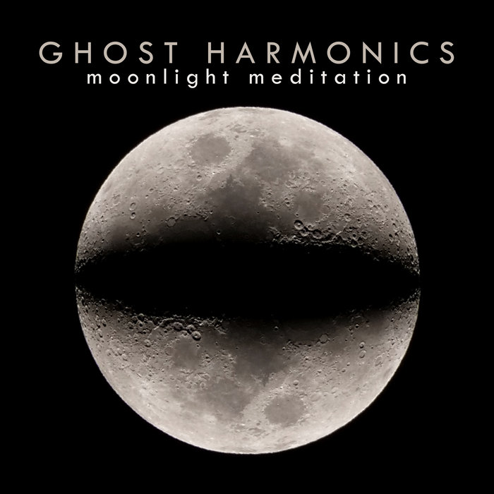 Moonlight Meditation | Ghost Harmonics
