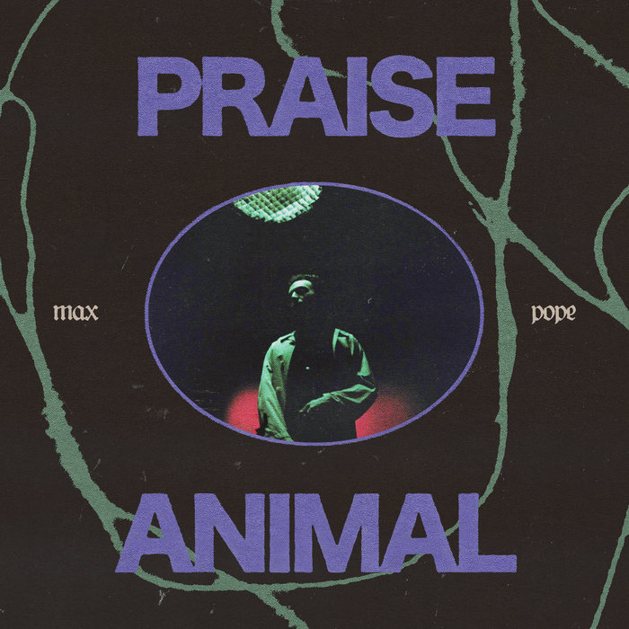 Praise Animal | Max Pope