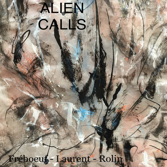 Alien calls | Didier Fréboeuf, Bruno Laurent, Etienne Rolin | Didier ...