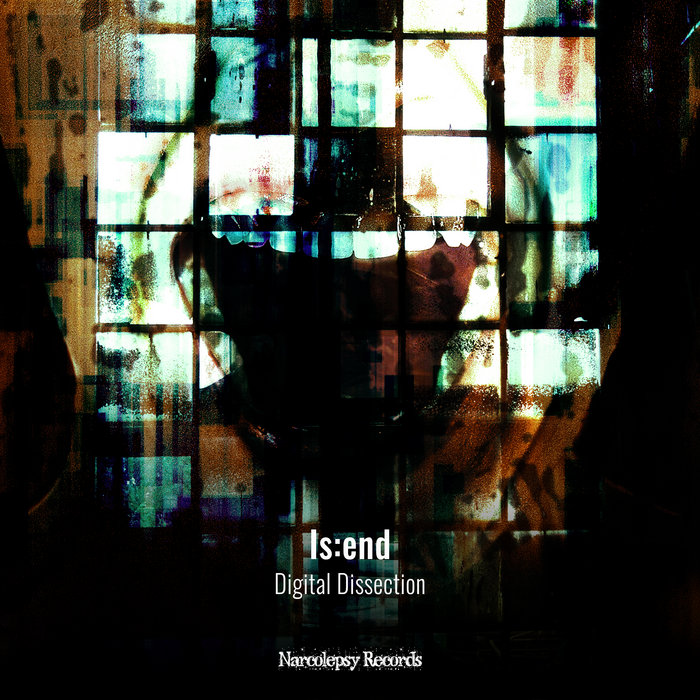 Digital Dissection | Is:end | Narcolepsy Records
