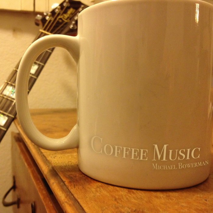Coffee Music | Michael Bowerman