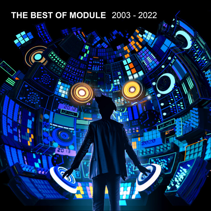 The Best of Module (2003 - 2022) | Module