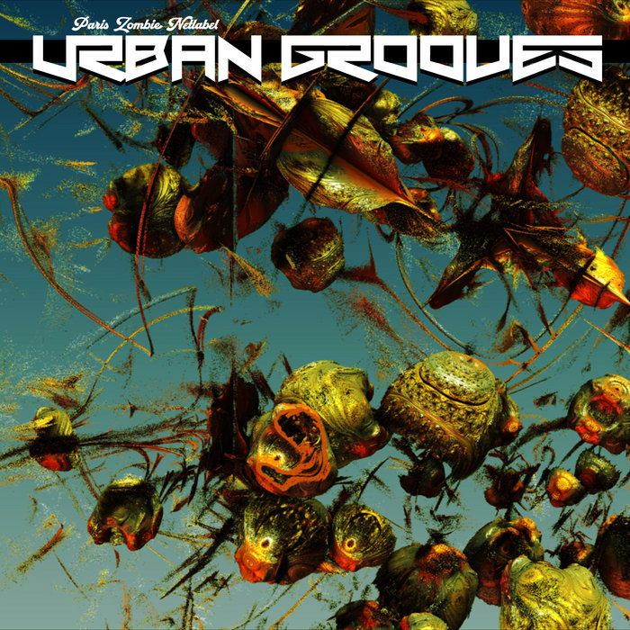 Urban Grooves | Paris Zombie Netlabel