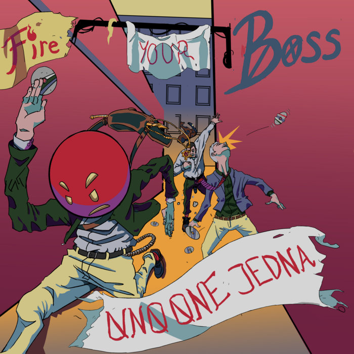 Uno, One, Jedna (Album) | Fire Your Boss