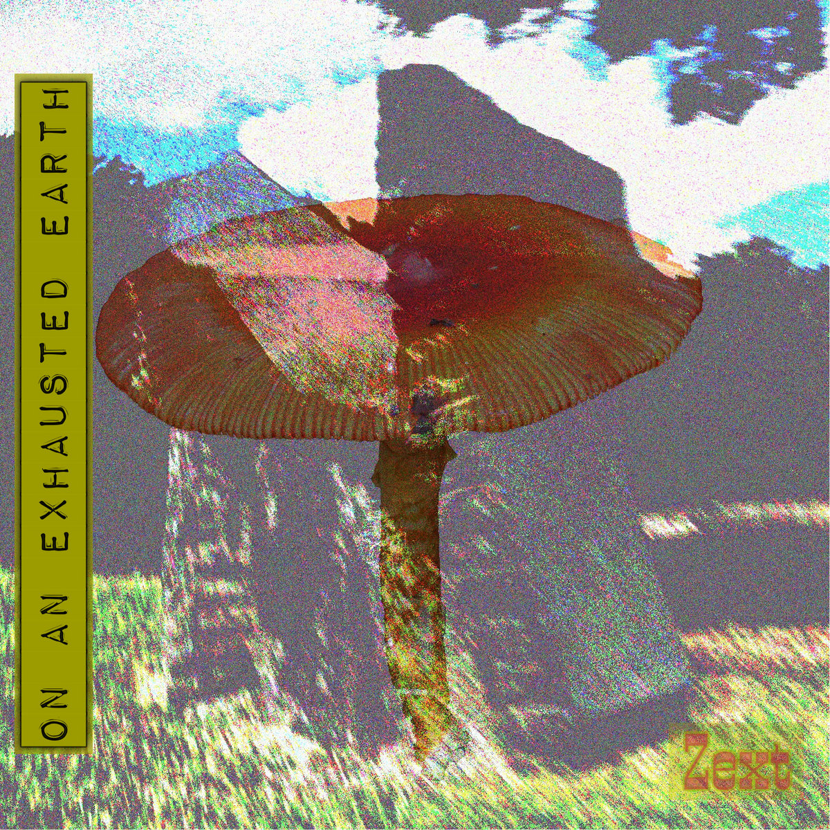 on an exhausted Earth | Zext | takeshi HAYASHI