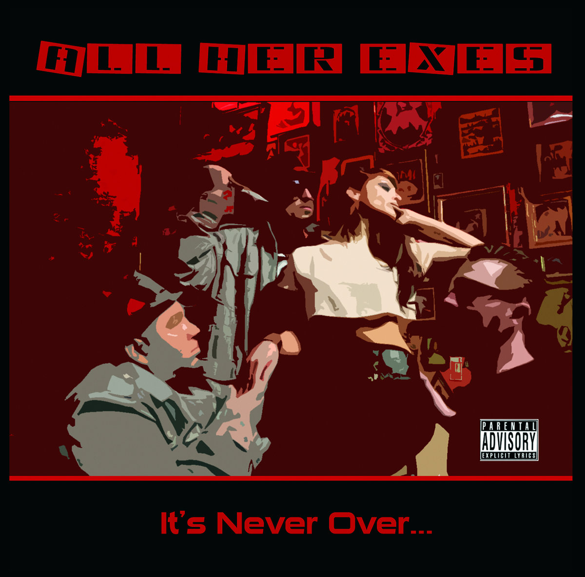 It's Never Over | All Her Exes