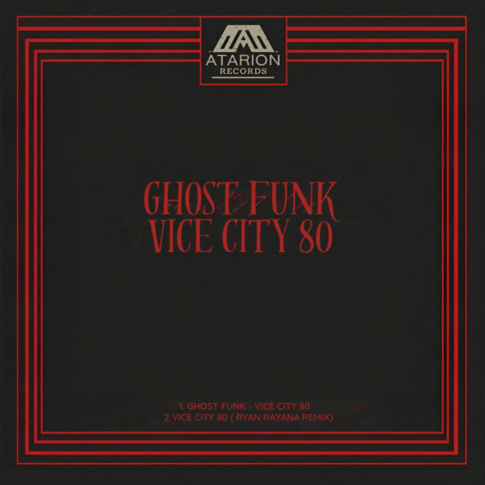 Ghost Funk - Vice City 80 | Ghost Funk, Ryan Rayana | Atarion Records