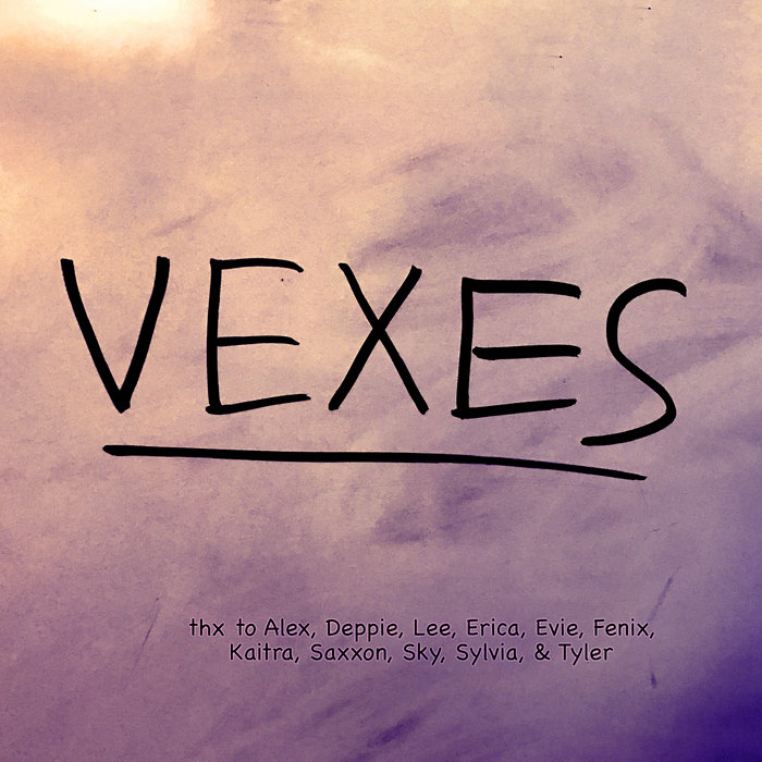 VEXES | hi i'm Case | caseJackal