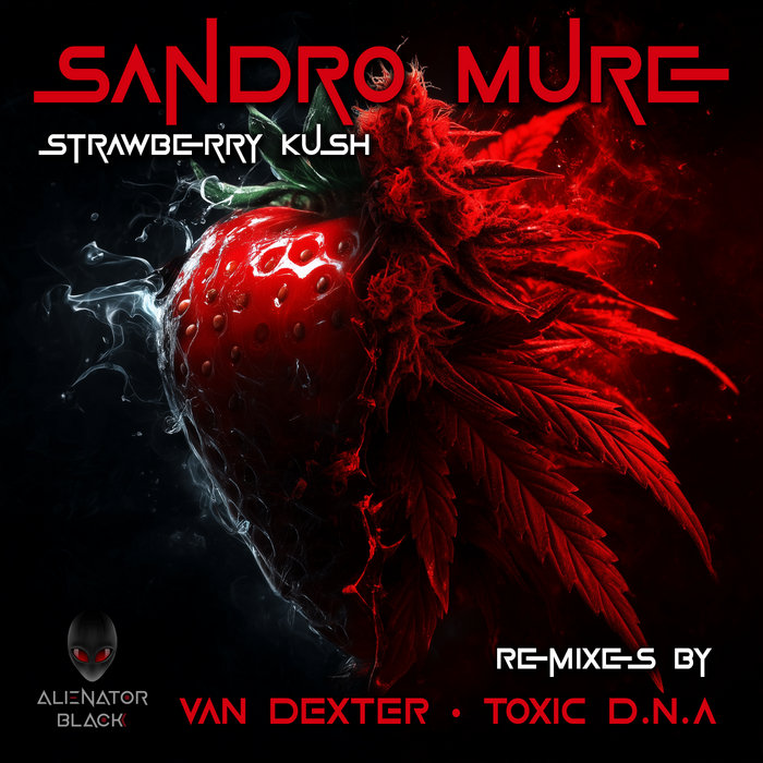 Strawberry Kush | Sandro Mure | Alienator Records