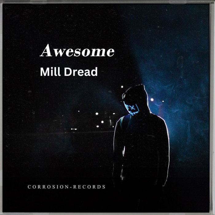 Awesome | Mill Dread | Mill dread