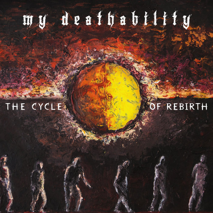The Cycle of Rebirth | My Deathability