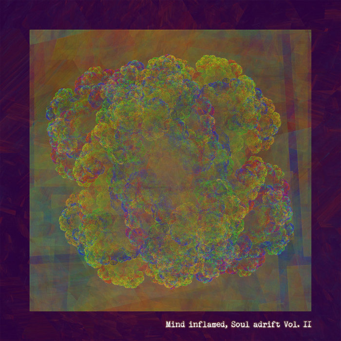 Mind inflamed, Soul adrift Vol. II | Various Artists | Mind inflamed ...