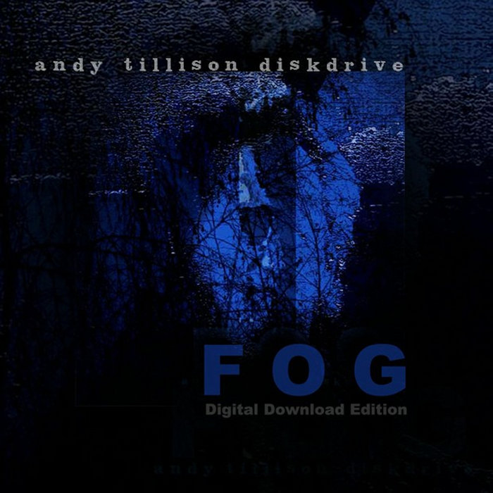Fog | Andy Tillison Diskdrive. | Andy Tillison/The Tangent