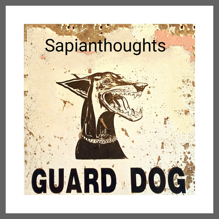 Guard Dog | Sapianthoughts