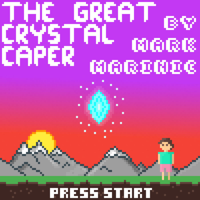 The Great Crystal Caper | Mark Marinic